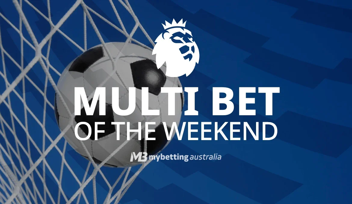 EPL Best Tips and Multibet of the Weekend | Matchweek 38