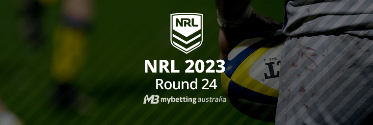 NRL Round 24 Predictions: Expert Tips, Predictions and Betting Odds